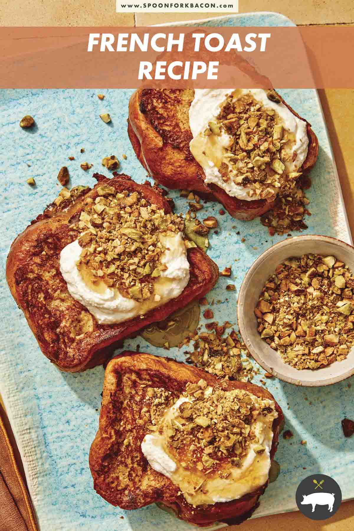 French Toast Recipe - Spoon Fork Bacon